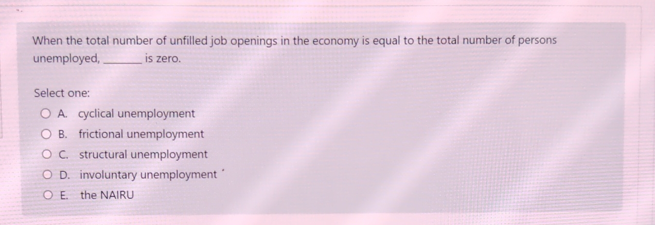Solved When the total number of unfilled job openings in the | Chegg.com
