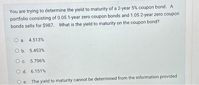 Solved You are trying to determine the yield to maturity of | Chegg.com