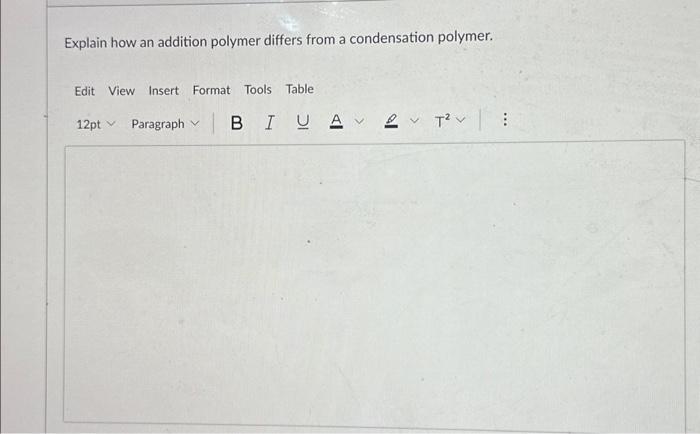 Solved 5. Explain how an addition polymer differs from a | Chegg.com