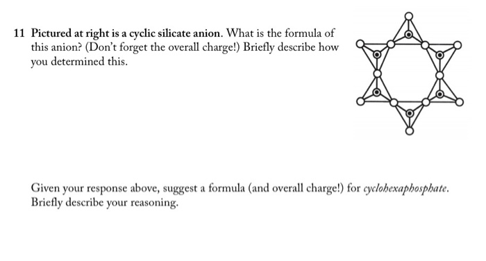 Solved 11 Pictured at right is a cyclic silicate anion. What | Chegg.com