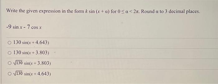 Solved Write the given expression in the form k sin (x + a) | Chegg.com