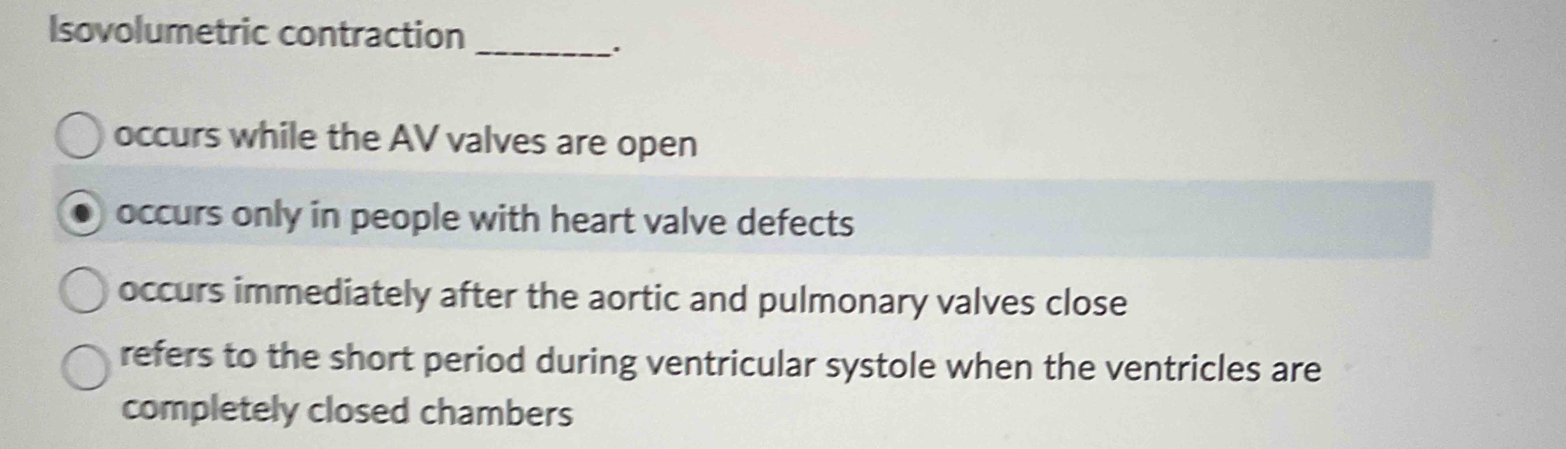 Solved Isovolumetric contractionoccurs while the AV valves | Chegg.com