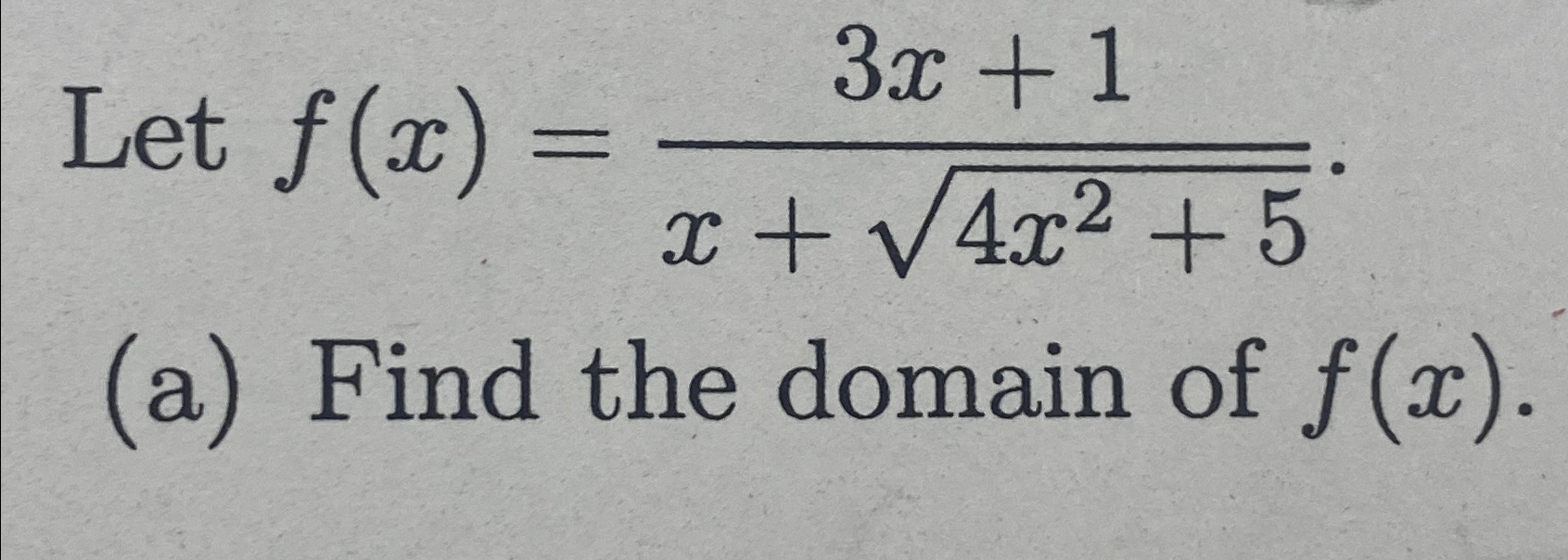 Solved Let f(x)=3x+1x+4x2+52(a) ﻿Find the domain of f(x). | Chegg.com
