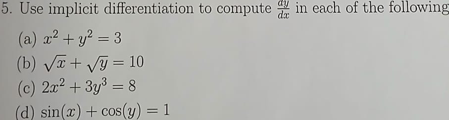 Solved Use implicit differentiation to compute dydx ﻿in each | Chegg.com