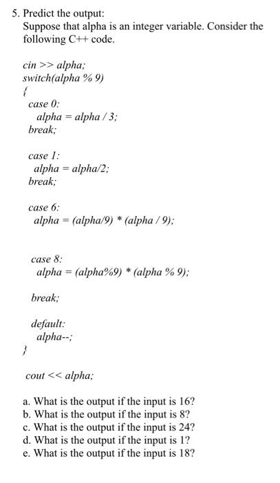 Solved 5. Predict the output: Suppose that alpha is an | Chegg.com