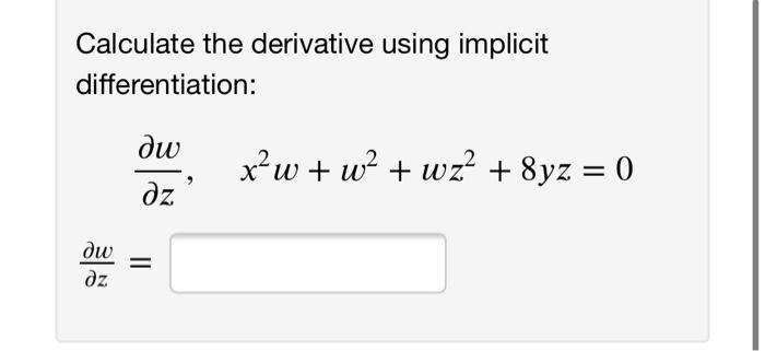 Solved Calculate the derivative using implicit | Chegg.com