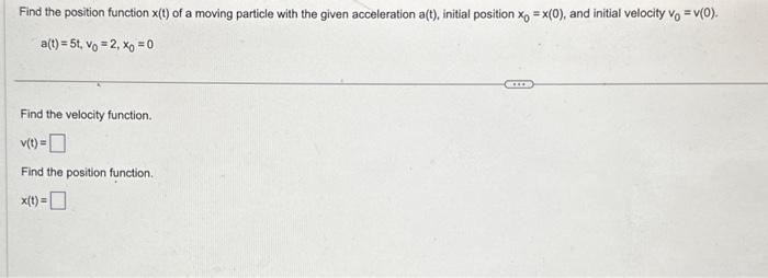 Solved Find the position function x(t) of a moving particle | Chegg.com