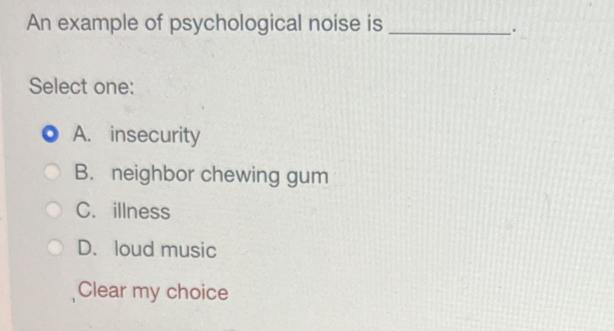 Solved An example of psychological noise isSelect one:A. | Chegg.com