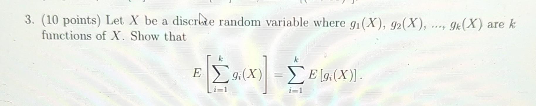 Solved 3. (10 points) Let X be a discrate random variable | Chegg.com