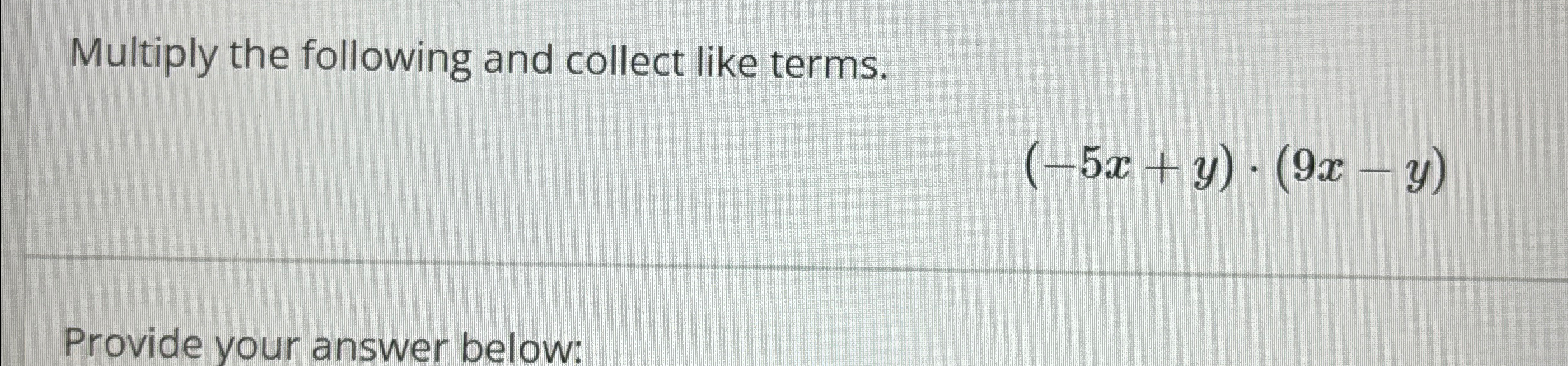 Solved Multiply the following and collect like | Chegg.com