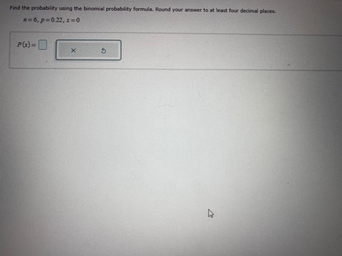 Solved Find the probability using the binomial probability | Chegg.com