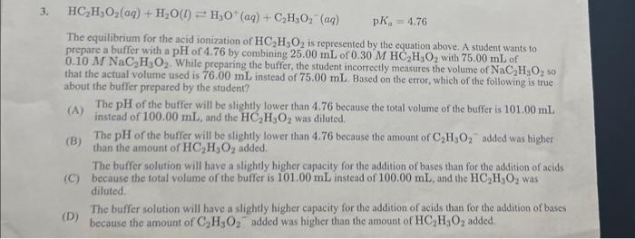 Solved HC2H3O2(aq)+H2O(l)⇌H3O+(aq)+C2H3O2−(aq)pKa=4.76 The | Chegg.com
