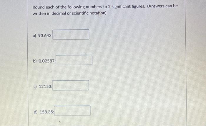 Solved Round each of the following numbers to 2 significant | Chegg.com