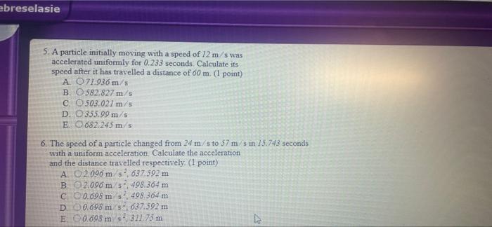 Solved ebreselasie 5. A particle initially moving with a | Chegg.com