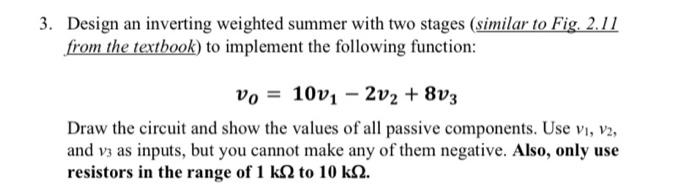 Solved 3. Design an inverting weighted summer with two | Chegg.com