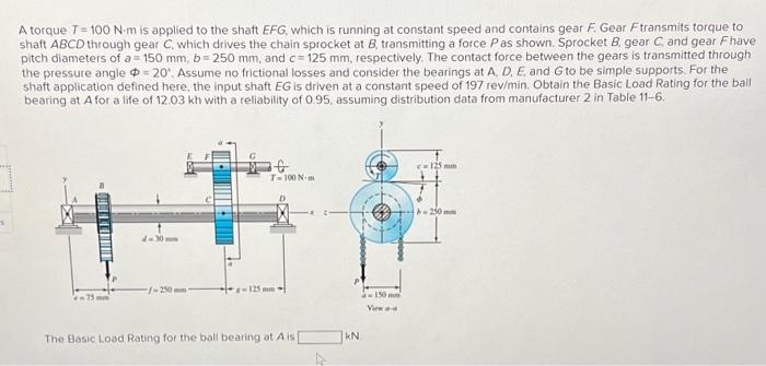 Solved A torque T = 100 N·m is applied to the shaft EFG, | Chegg.com