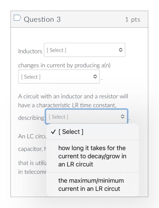 Solved Inductors changes in current by producing a(n) A | Chegg.com