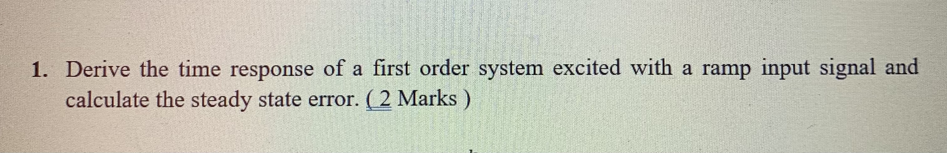 Solved Derive the time response of a first order system | Chegg.com