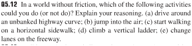 In a world without friction, which of the following | Chegg.com