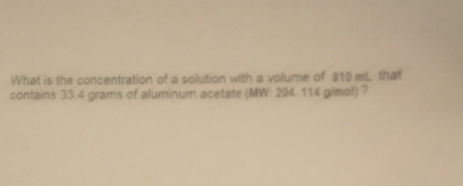 Solved What is the concentration of a solution with a volume | Chegg.com