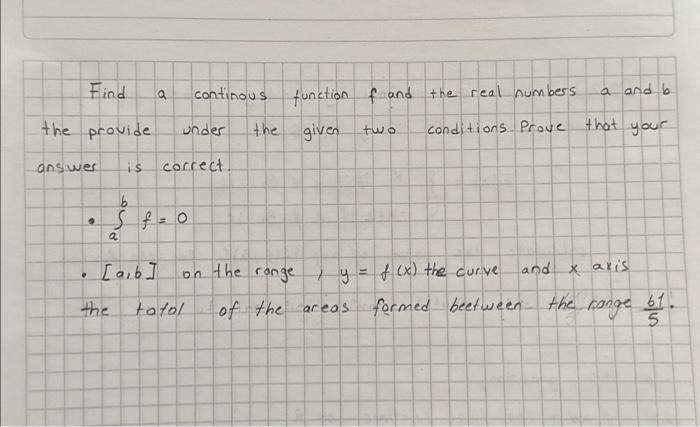Solved Find a continous function f and the real numbers a | Chegg.com