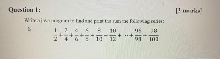 Solved [2 marks] Question 1: Write a java program to find | Chegg.com
