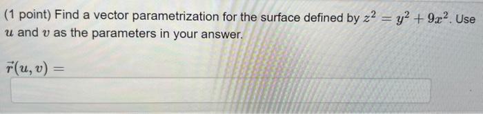Solved (1 point) Find a vector parametrization for the | Chegg.com
