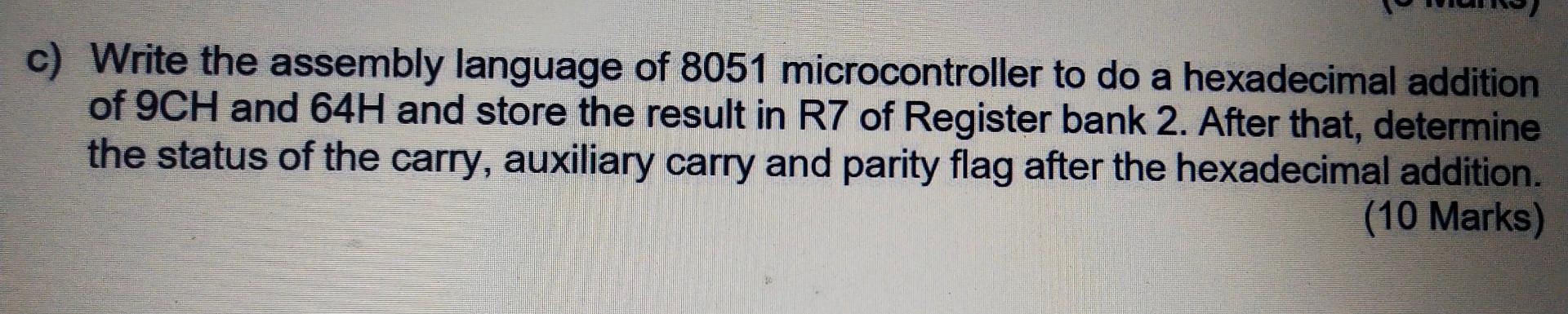 Solved c) Write the assembly language of 8051 | Chegg.com