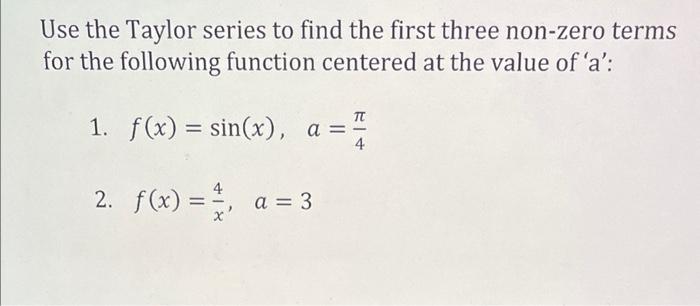 Solved Use the Taylor series to find the first three | Chegg.com