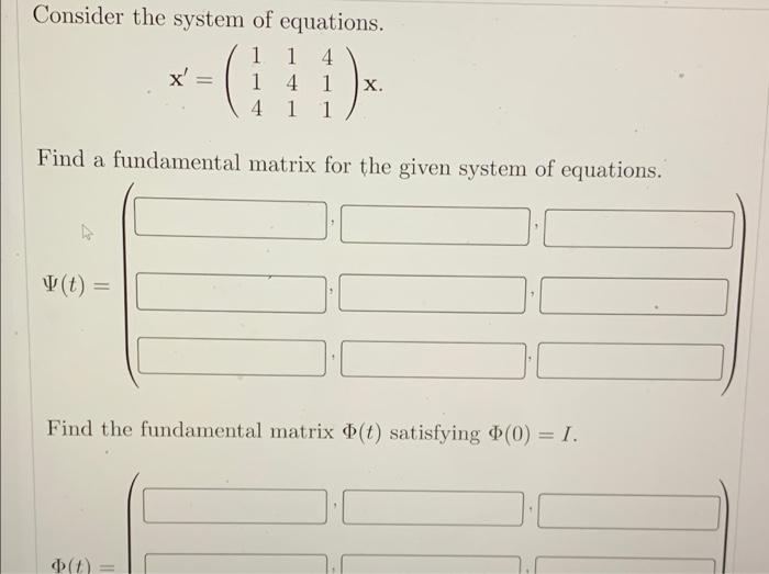 Solved Consider the system of equations. 1 1 4 x' 1 4 1 X. 4 | Chegg.com