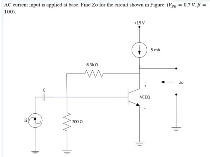 Solved AC current input is applied at base. Find Zo for the | Chegg.com