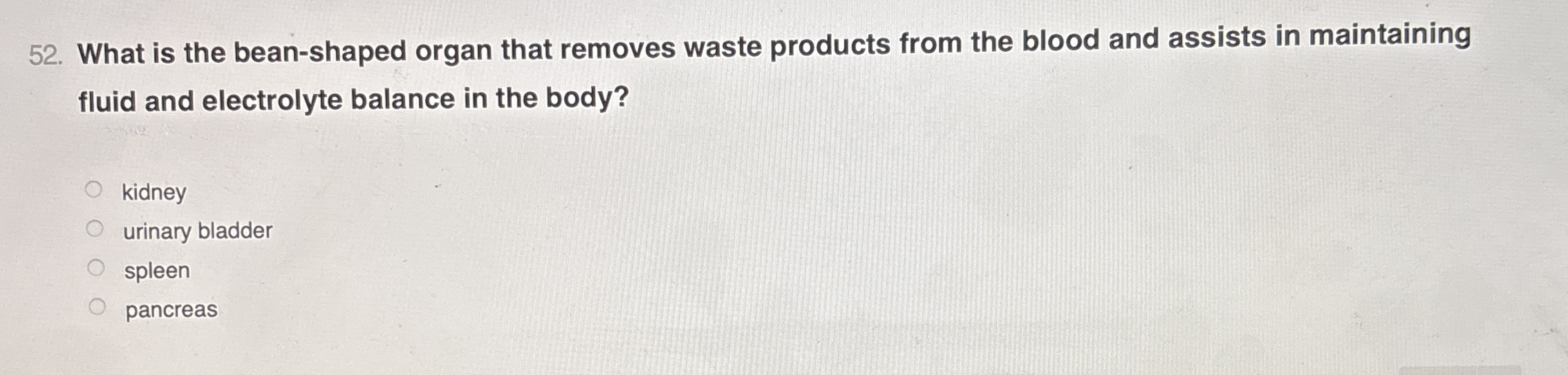 Solved What is the bean-shaped organ that removes waste | Chegg.com