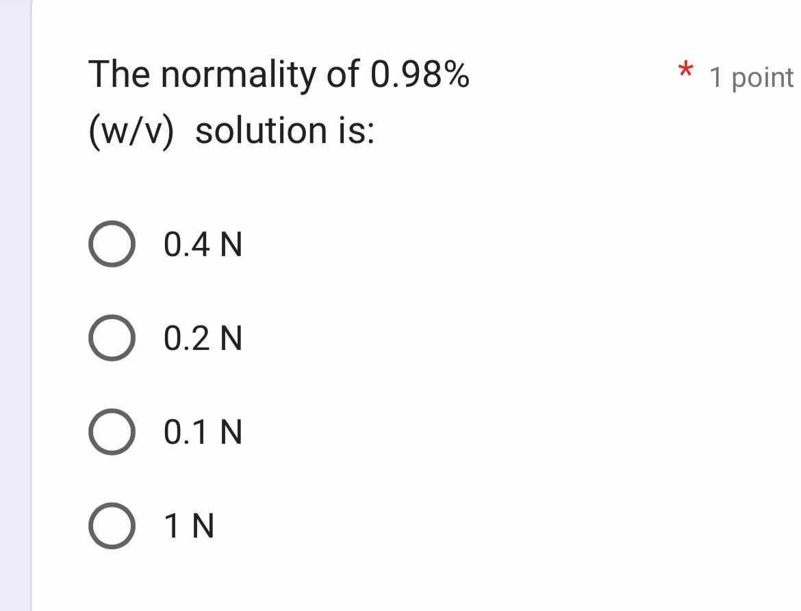 Solved The normality of 0.98%1 ﻿point(w/v) ﻿solution | Chegg.com