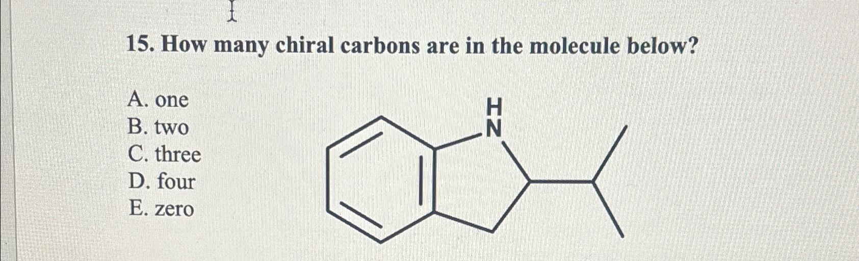 Solved How many chiral carbons are in the molecule below?A. | Chegg.com