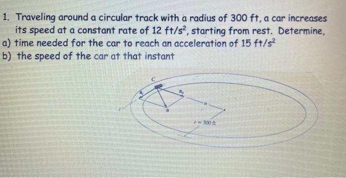 Solved 1. Traveling around a circular track with a radius of | Chegg.com