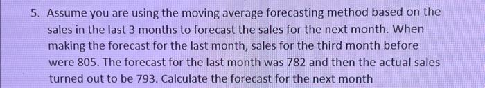 Solved 5. Assume you are using the moving average | Chegg.com