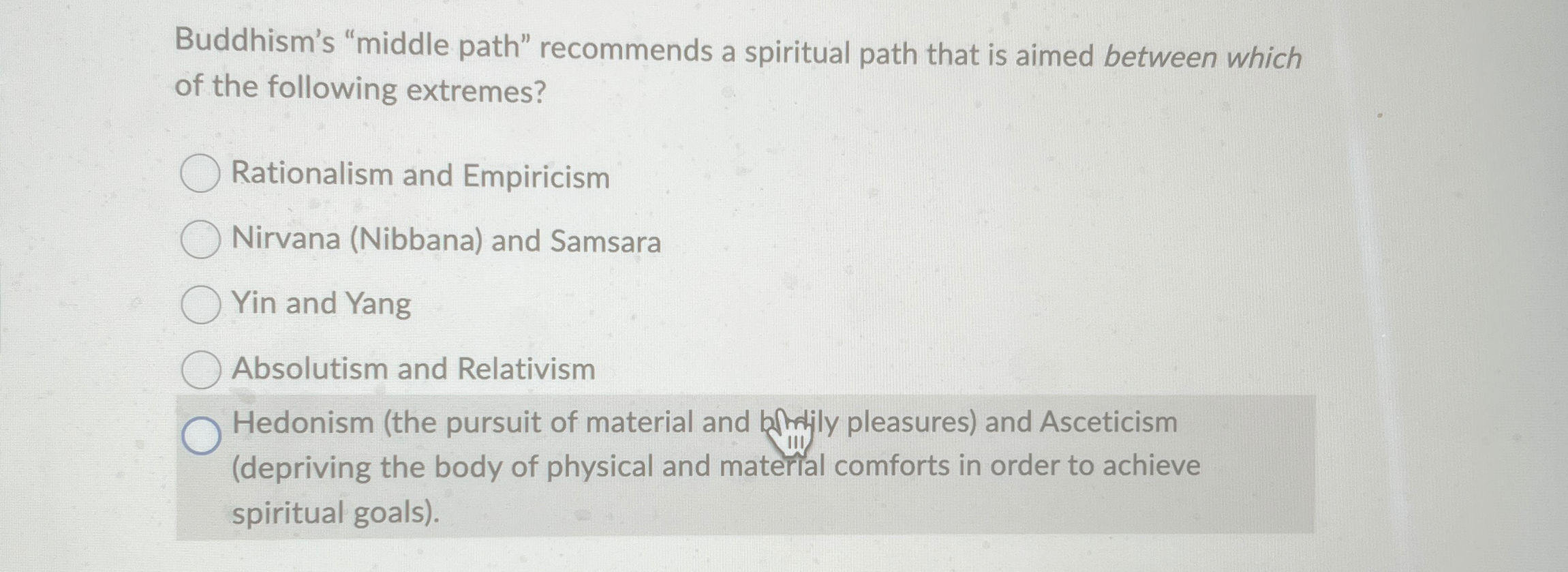 Solved Buddhism's "middle path" recommends a spiritual path | Chegg.com