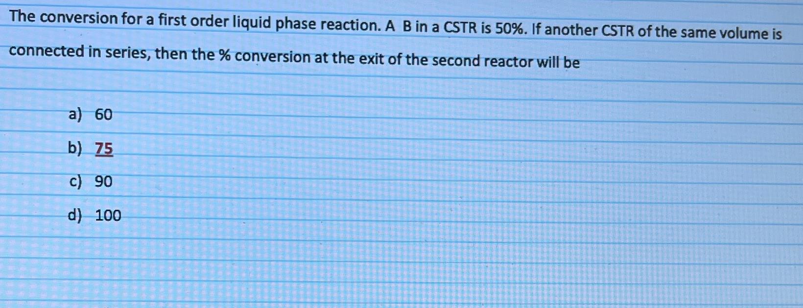 Solved chemical reactireaction engineering The conversion | Chegg.com