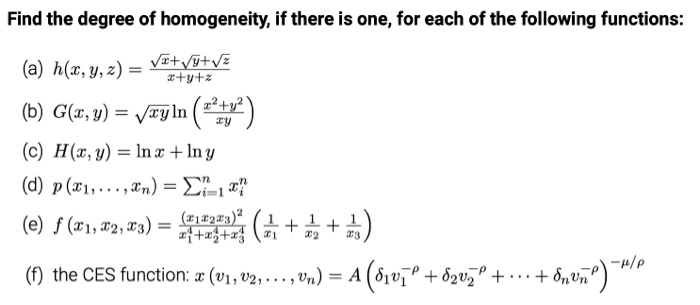 Solved Find the degree of homogeneity, if there is one, for | Chegg.com