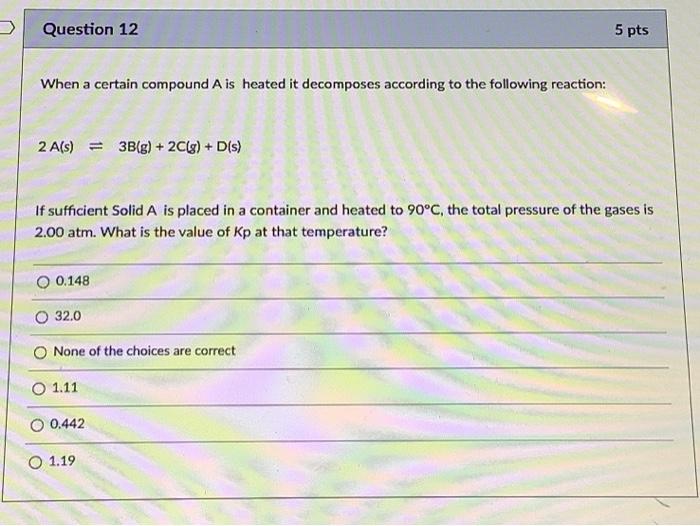 Solved Question 12 5 pts When a certain compound Ais heated | Chegg.com
