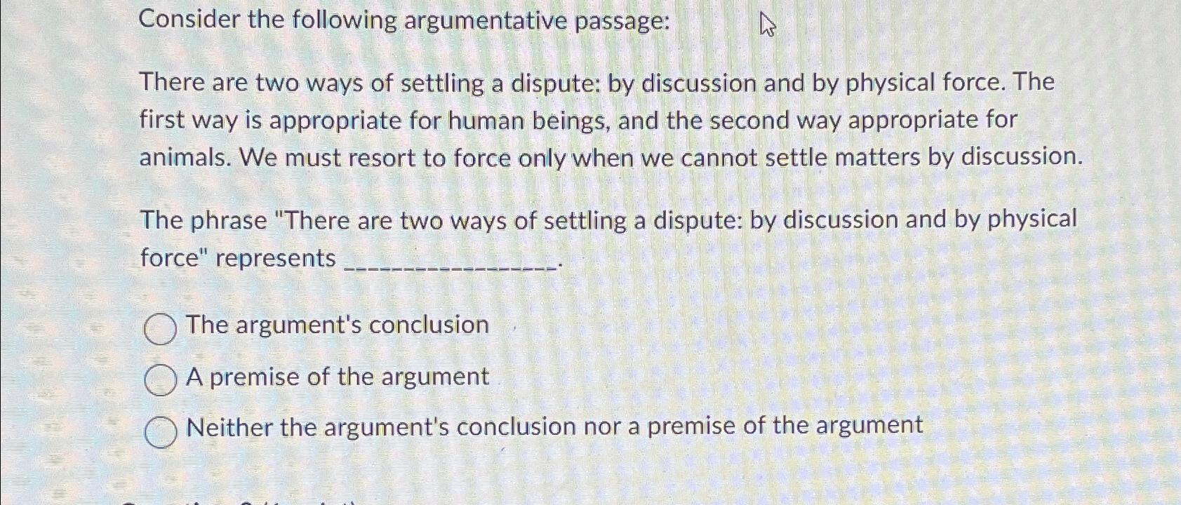 Solved Consider the following argumentative passage:There | Chegg.com