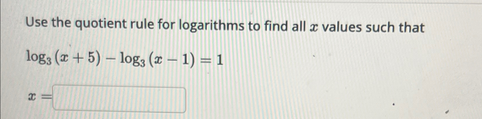 Solved Use the quotient rule for logarithms to find all x | Chegg.com
