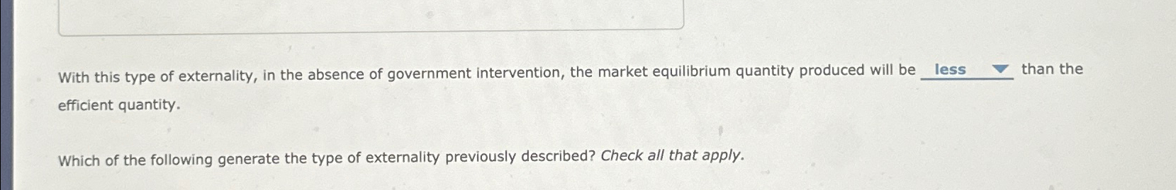 Solved With this type of externality, in the absence of | Chegg.com