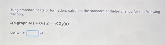 Solved Using standard heats of formation, calculate the | Chegg.com