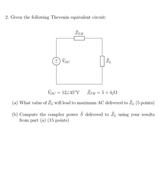 Solved 2. Given the following Thevenin equivalent circuit: | Chegg.com