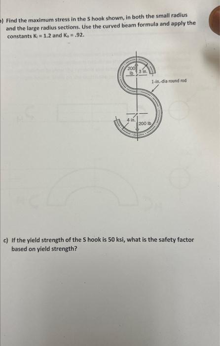 Solved Find the maximum stress in the S hook shown, in both | Chegg.com
