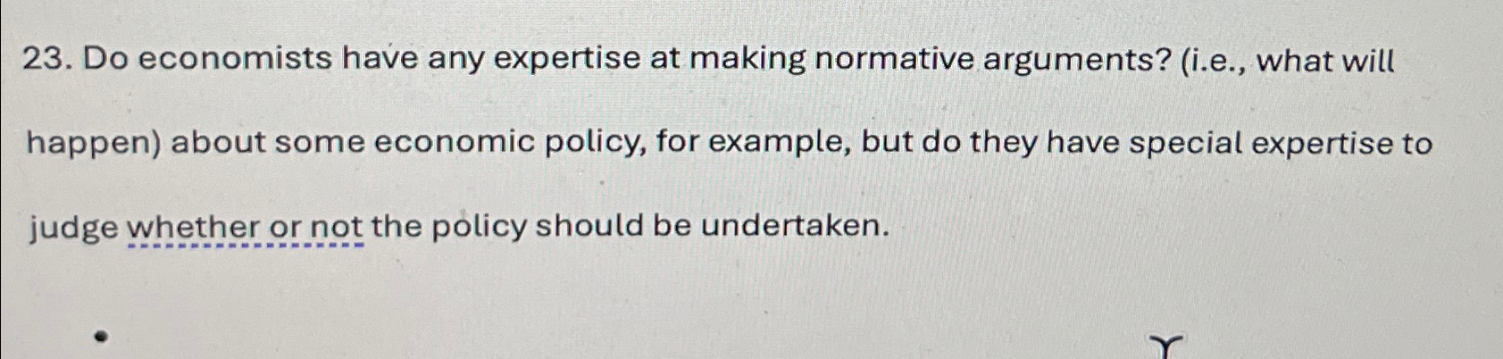 Solved Do economists have any expertise at making normative | Chegg.com