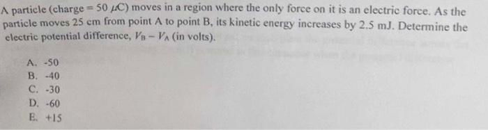 Solved particle (charge =50μC ) moves in a region where the | Chegg.com