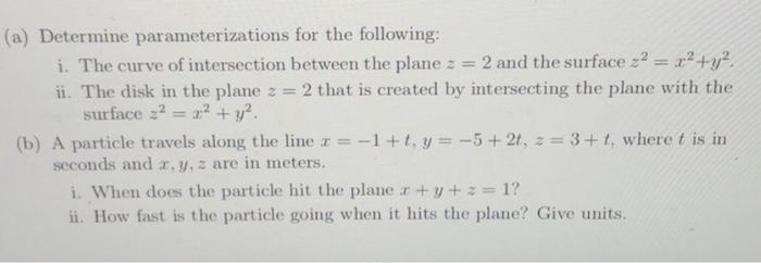 Solved (a) Determine parameterizations for the following: i. | Chegg.com