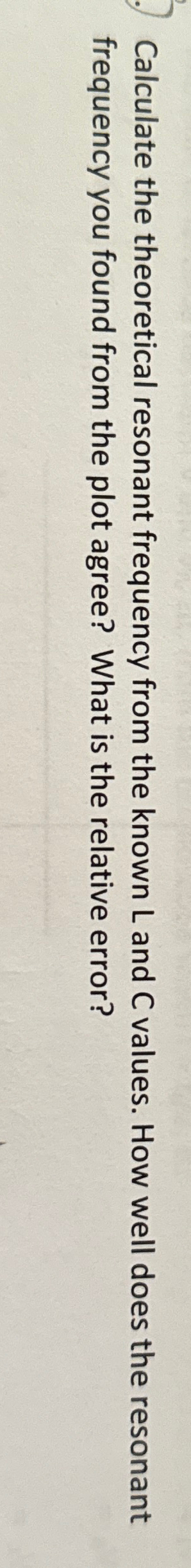 Solved Calculate the theoretical resonant frequency from the | Chegg.com